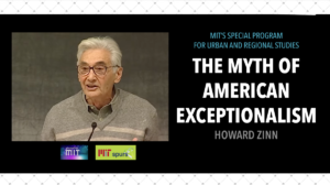 The Myth of American Exceptionalism • Howard Zinn at MIT - HowardZinn.org