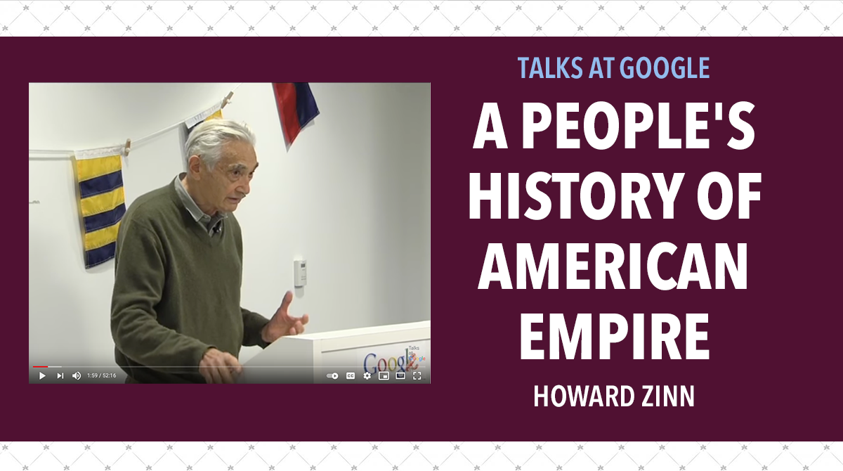 A People's History of American Empire • Talks at Google - Howard Zinn
