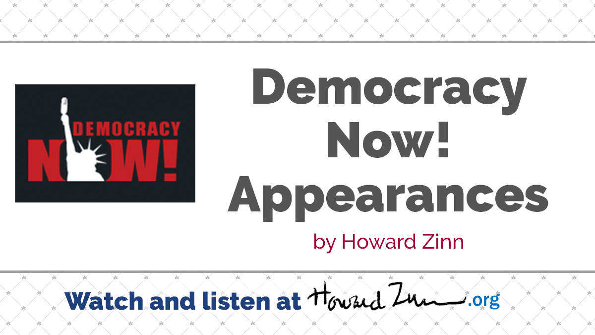 Historian Howard Zinn on History and Politics - Howard Zinn