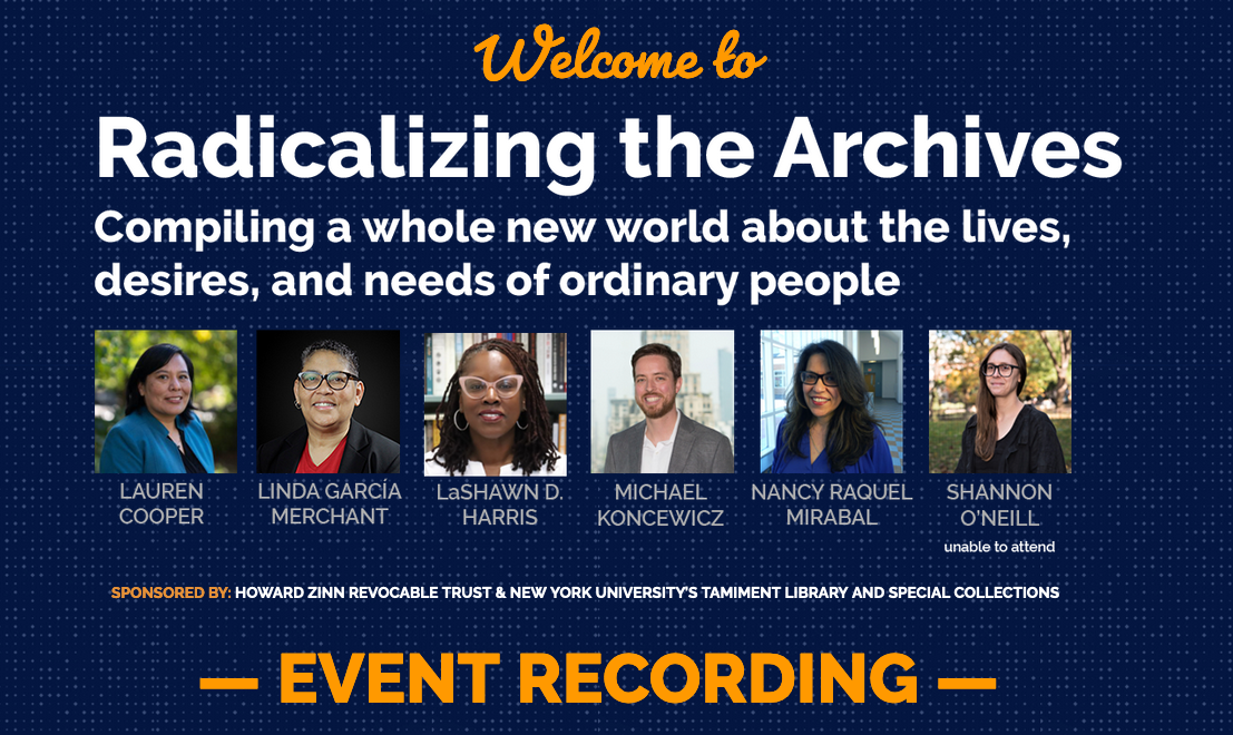 Radicalizing the Archives: Howard Zinn Centennial Event - Howard Zinn
